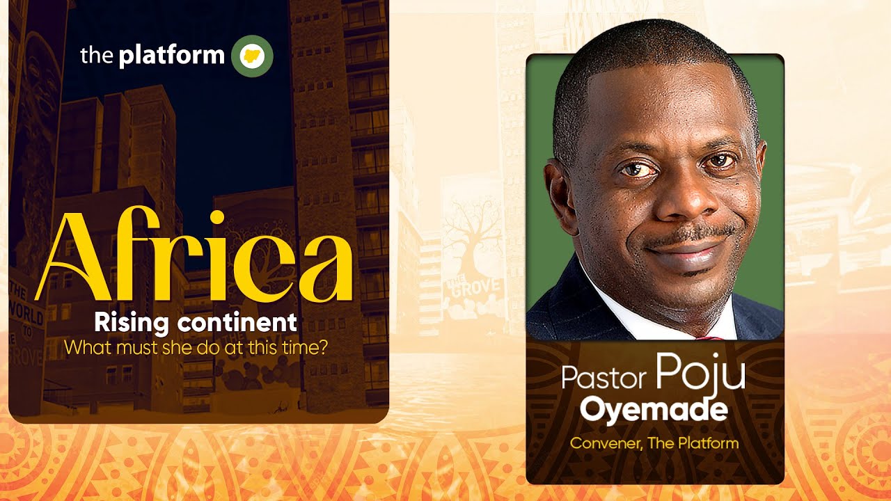 Pastor Poju Oyemade || Africa Rising Continent Nigeria's Strategic Role ...