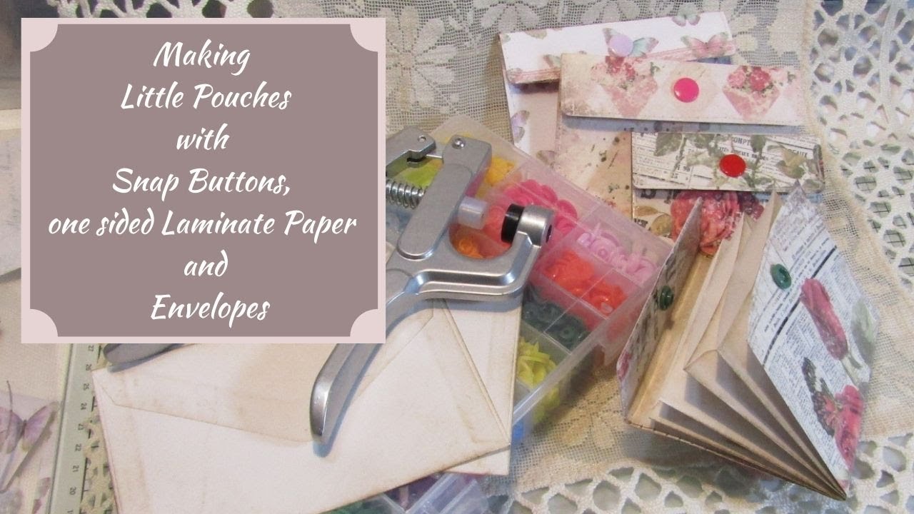 Making Little Pouches with Snap Buttons, One Sided Laminate Paper and ...