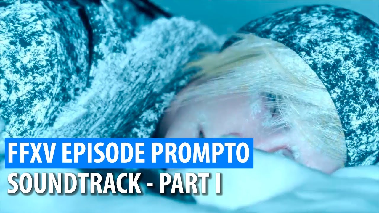 FFXV Episode Prompto Soundtrack Part I - YouTube