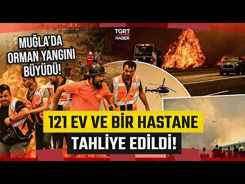 Muğla'da Orman Yangını Büyüdü! Seydikemer'de 121 Ev ve Bir Hastane Tahliye Edildi - TGRT Haber