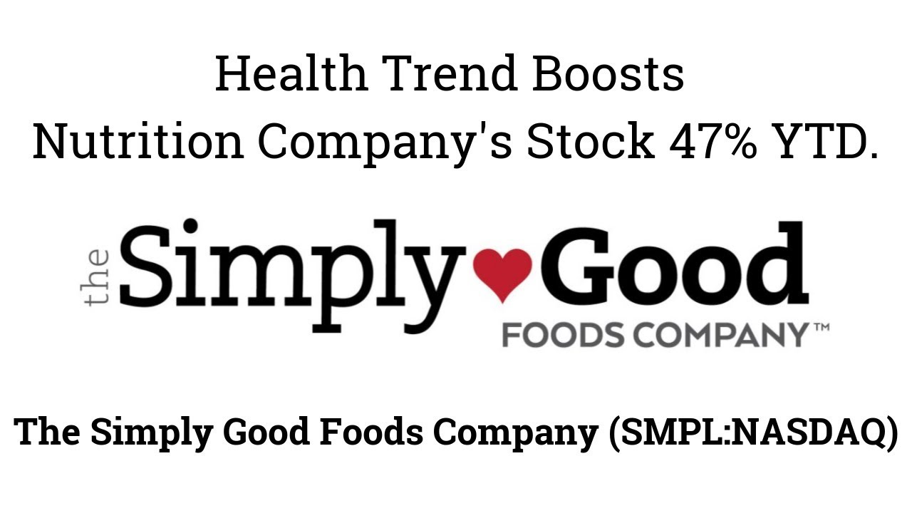 Star of the Week The Simply Good Foods Company (SMPL:NASDAQ). - YouTube