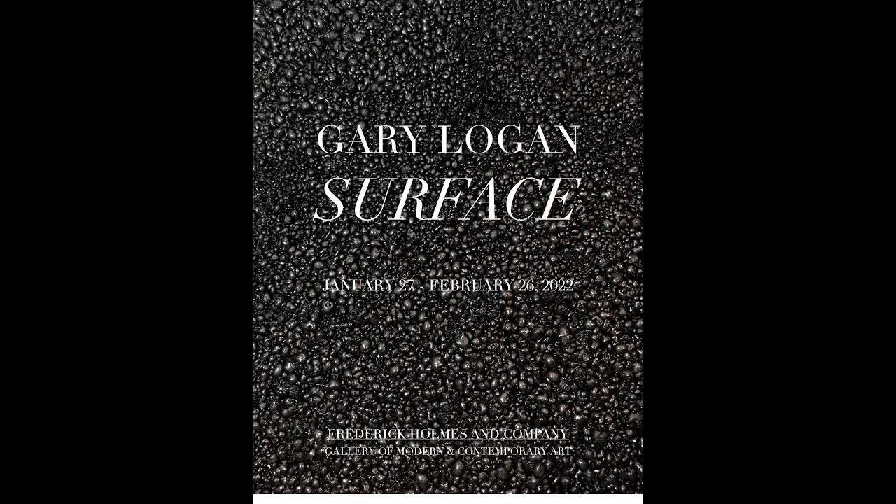 GARY LOGAN: SURFACE January 27-February 26, 2022 - YouTube