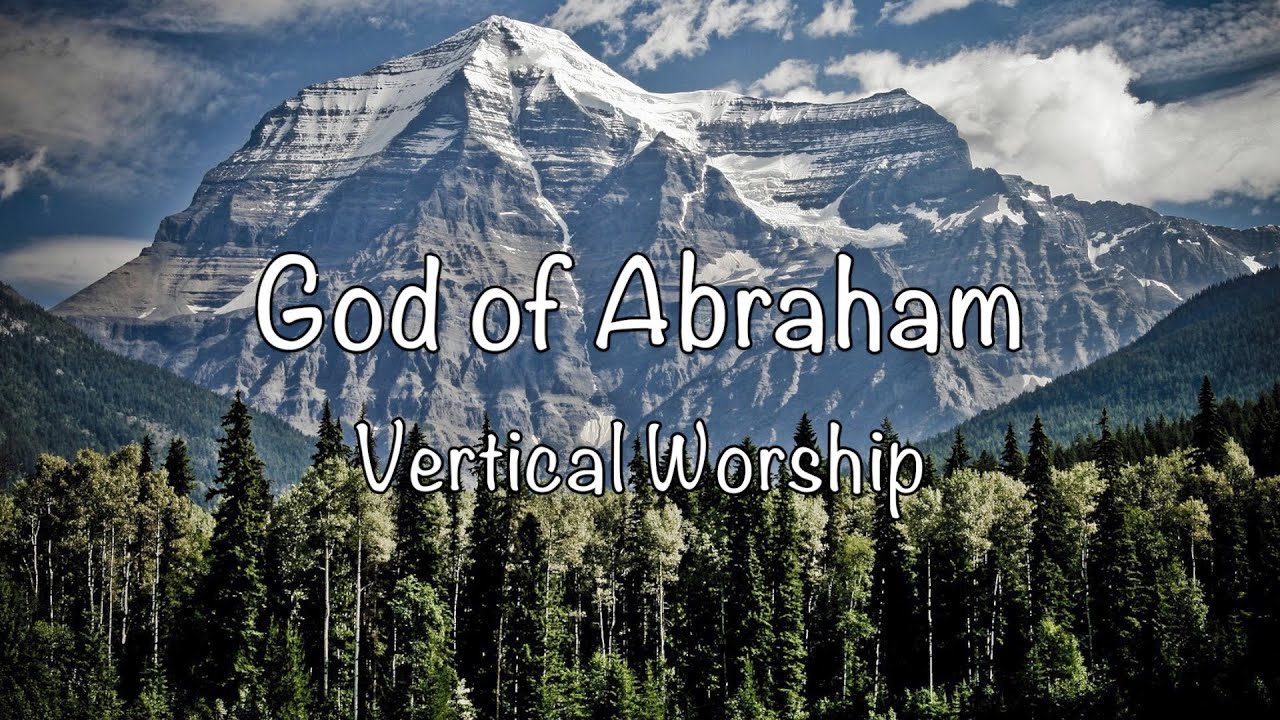 Vertical Worship - God of Abraham (with lyrics) - YouTube