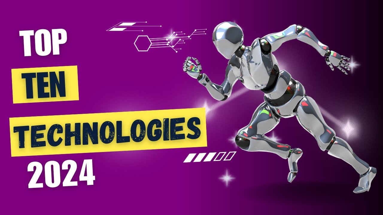 Top Ten Future Technologies of 2024 | New Year | Trending Technology ...