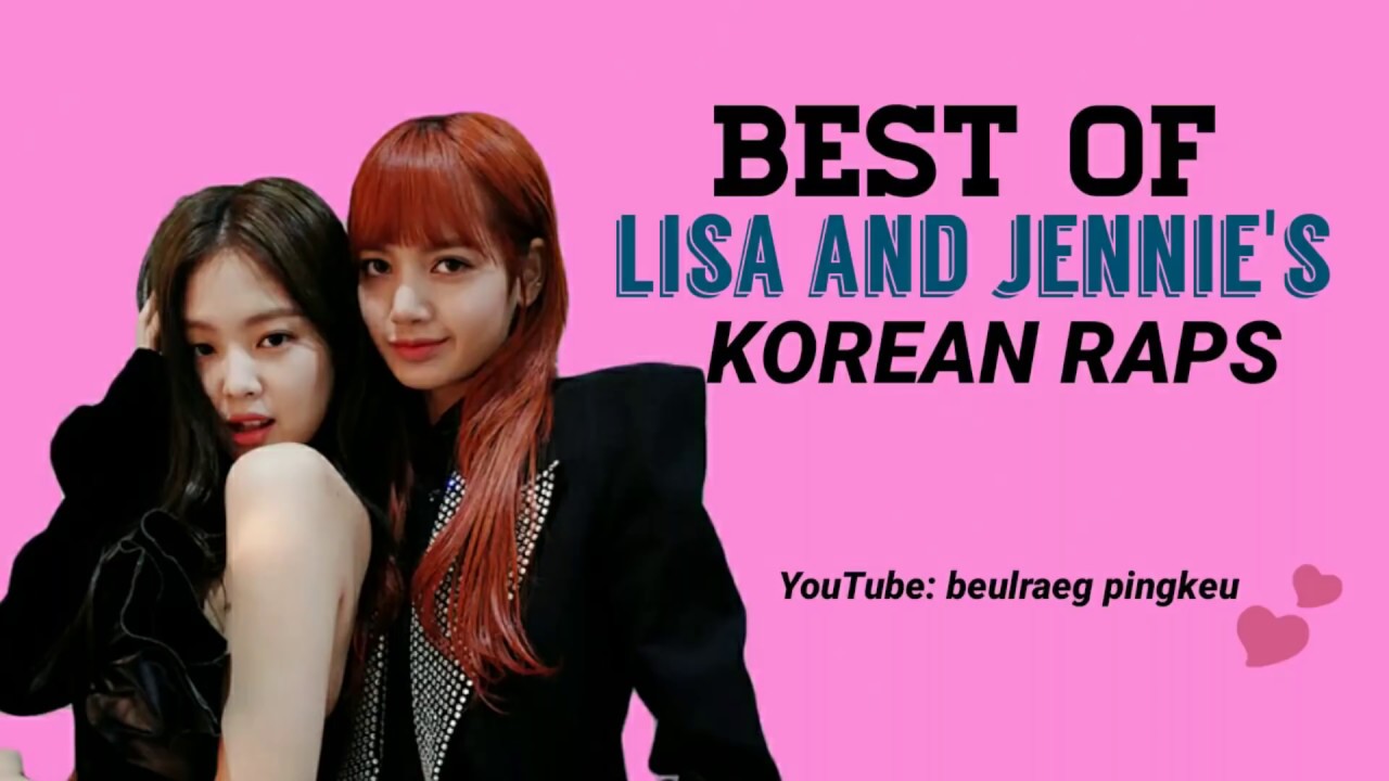 LISA AND JENNIE'S KOREAN RAPS - SONGS/COVER - YouTube