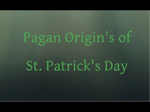 Pagan Origins of St Patrick's Day - YouTube