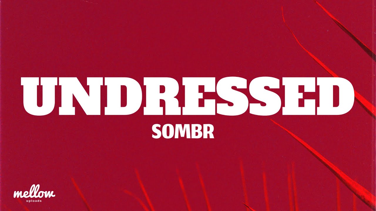 sombr - undressed (Lyrics) - YouTube