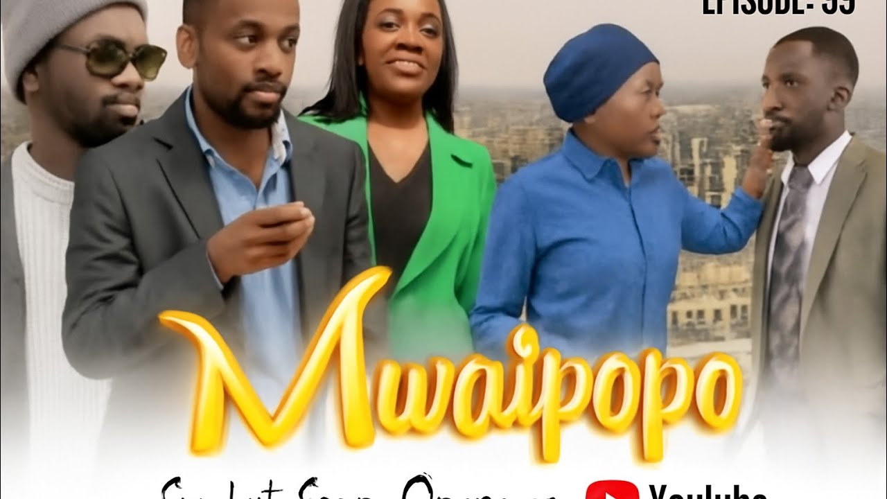 Mwaipopo ep 39 - YouTube