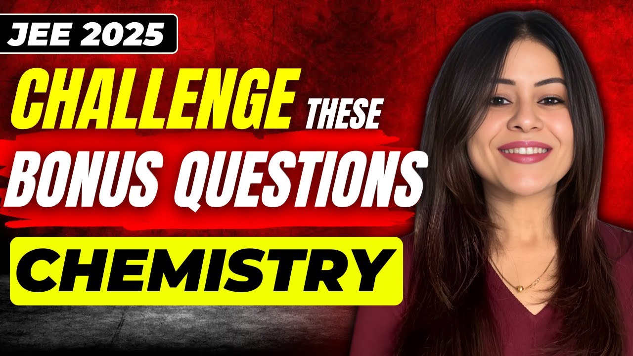 JEE 2025 : Challenge these Chemistry Bonus Questions #jee2025 - YouTube