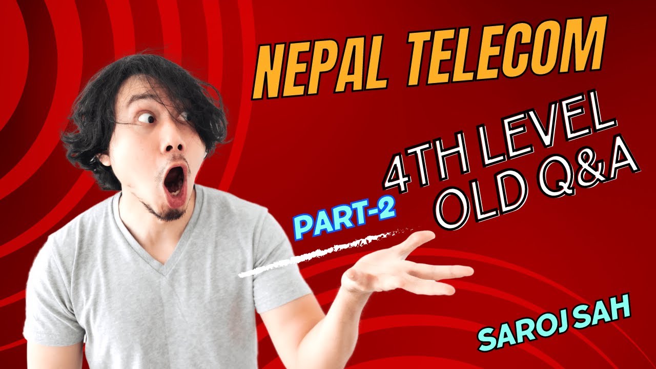 NEPAL TELECOM | 4th LEVEL | OLD Q&A | PART-2 | SAROJ SAH - YouTube