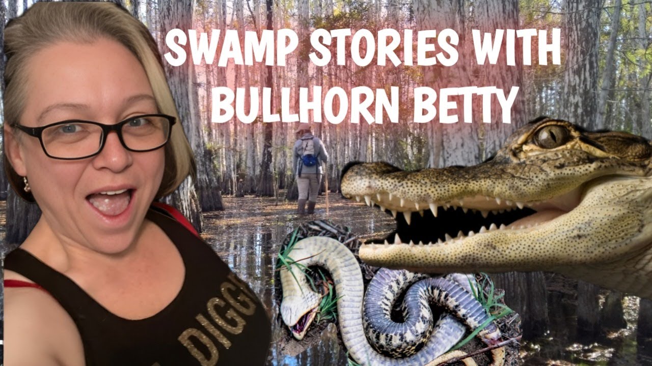 Swamp Stories With Bullhorn Betty - YouTube