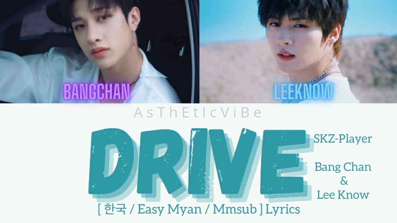 SKZ-PLAYER ( Bang Chan & Lee Know ) - Drive [ 한국 / Easy myan / Mmsub ...
