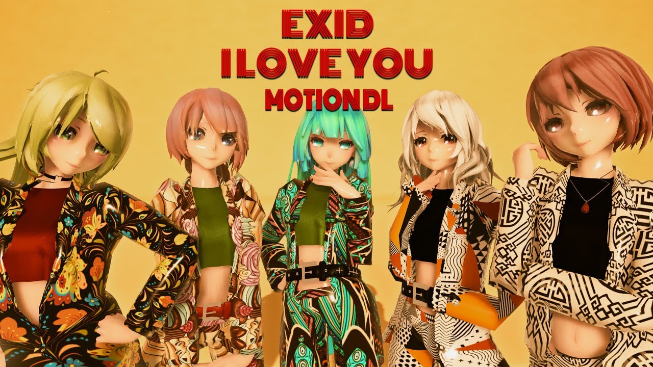 [MMD] EXID - I LOVE YOU [MOTION DL] [60FPS] - YouTube