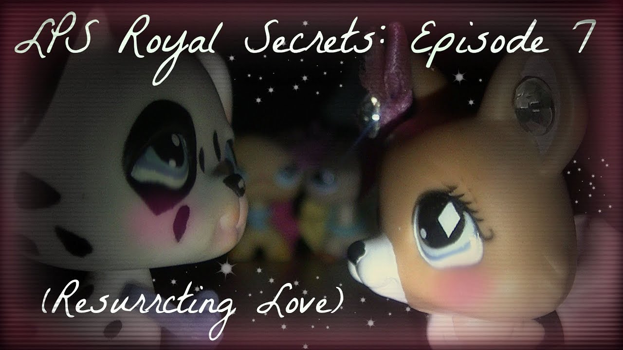 LPS: Royal Secrets (Episode #7: Resurrecting Love) - YouTube