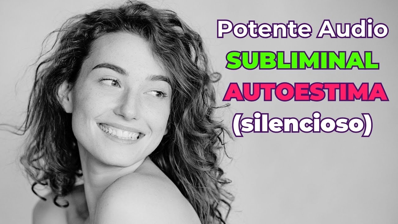 Potente audio subliminal para autoestima #subliminal #autoestima - YouTube