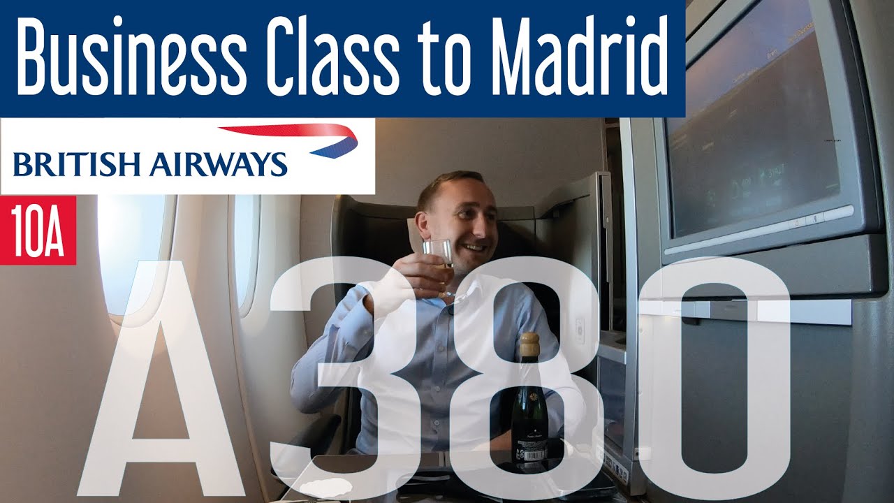 British Airways A380 in Business Class to Madrid: ULTIMATE GUIDE ...