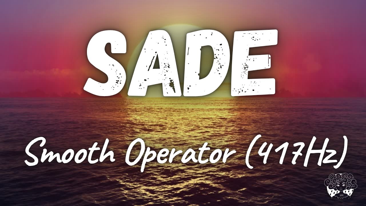Sade - Smooth Operator (417Hz) - YouTube Music