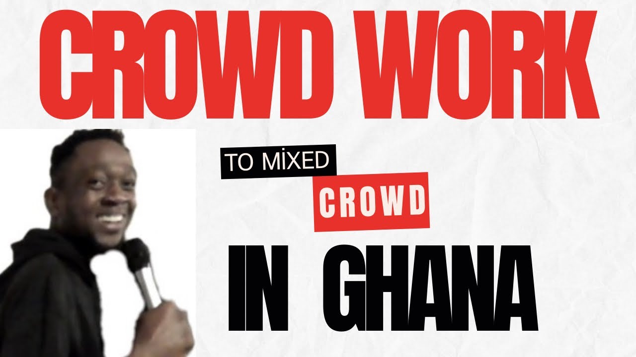 Crowd work to mixed crowd in Ghana - YouTube