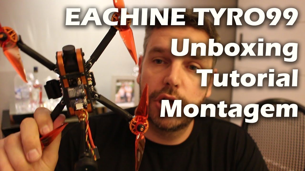 TUTORIAL EACHINE TYRO99 um DRONE FPV RACER, muito BOM e BARATO - YouTube