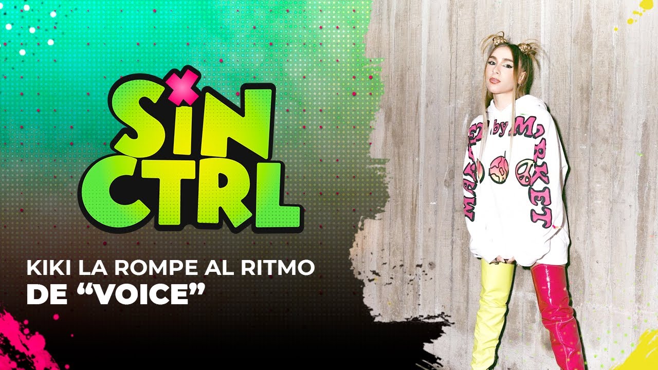Voice - Kiki (Sin Ctrl) - YouTube