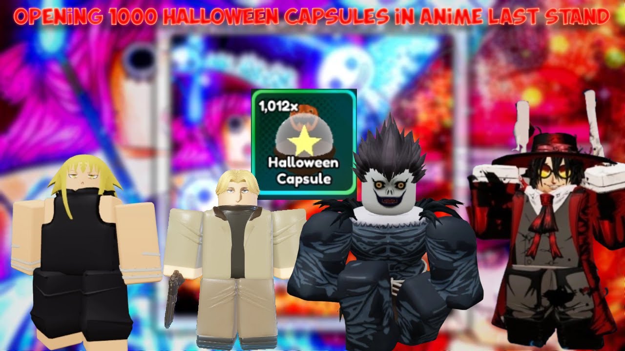 OPENING 1000 CAPSULES IN ANIME LAST STAND - YouTube