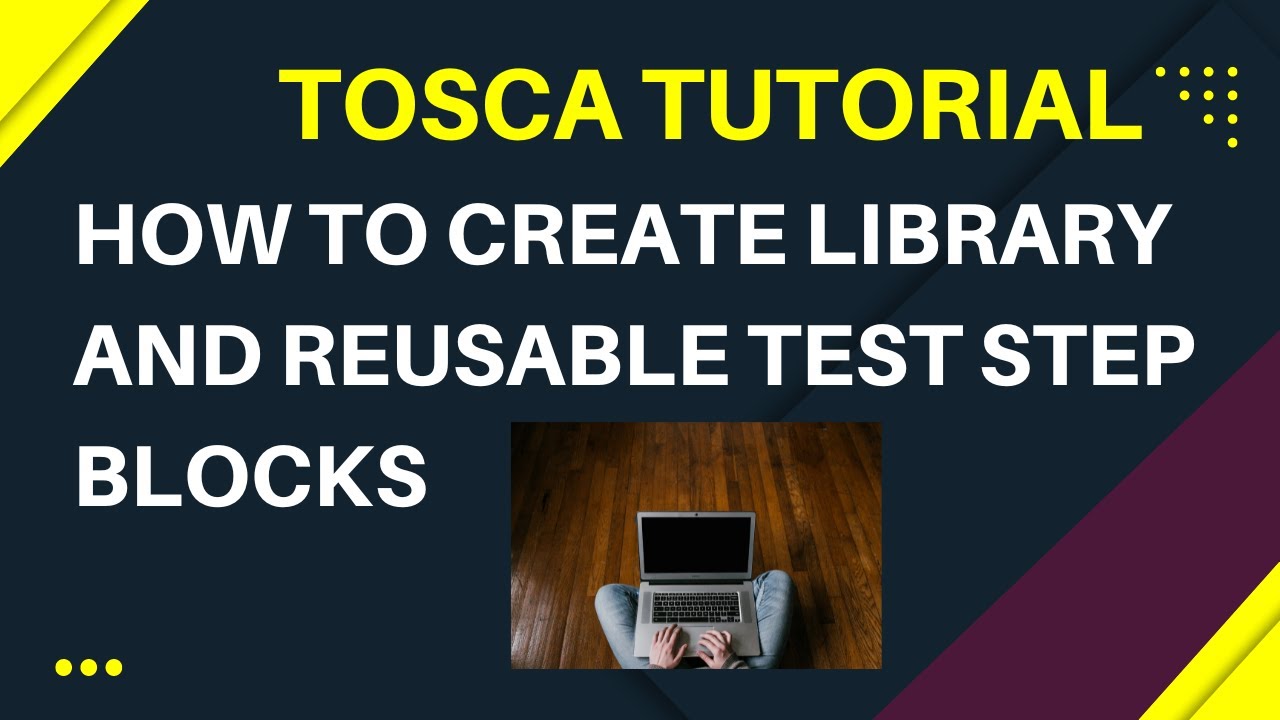 TOSCA Tutorial How To Create Library And Reusable Test Step Block In TOSCA Tutorial How To Create Library And Reusable Test Step Block In