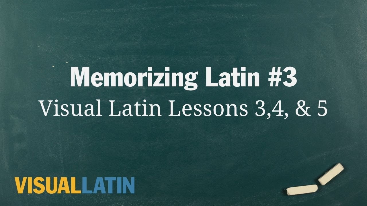 Memorizing Latin #3: Visual Latin Lessons 3,4, & 5 - YouTube