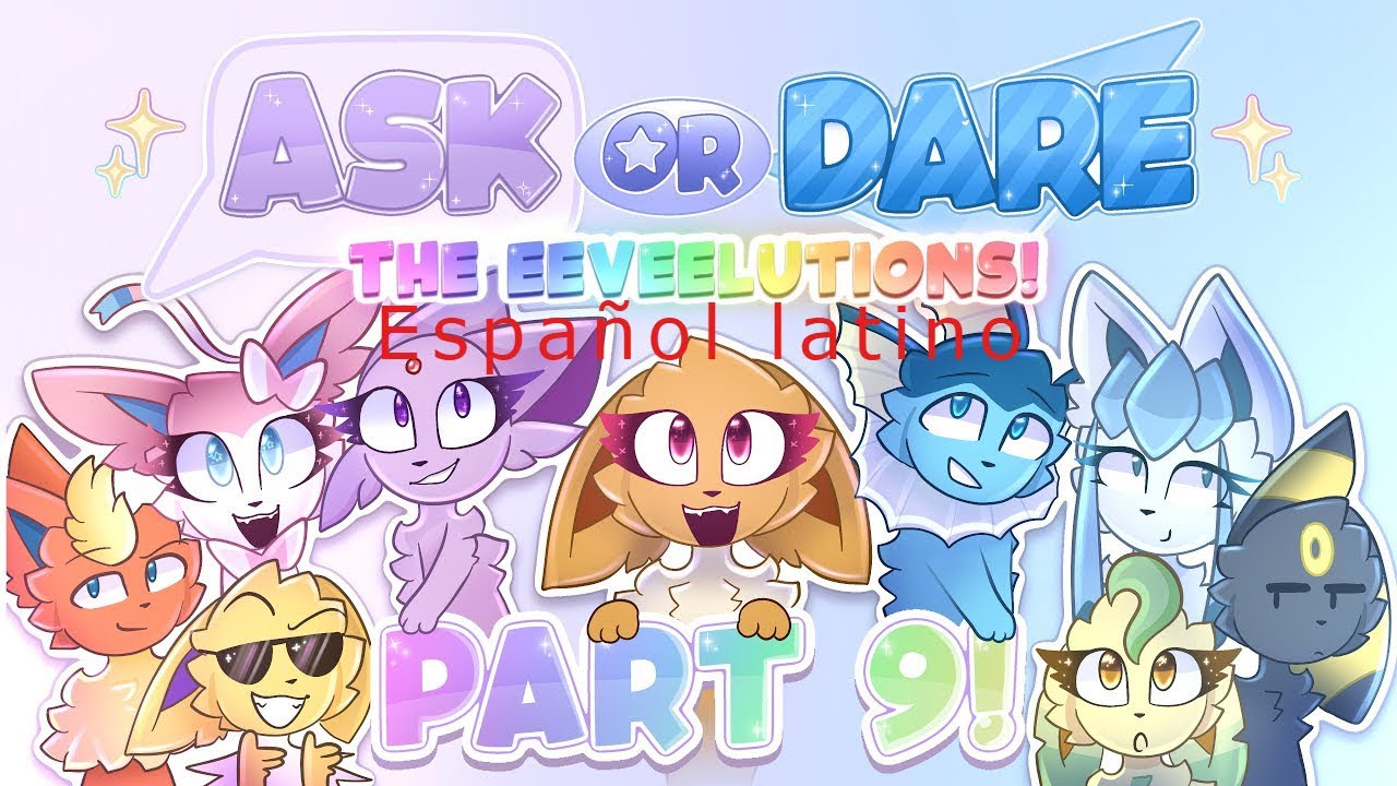 Ask or Dare the Eeveelutions! Part 9! (Doblaje latino oficial ...