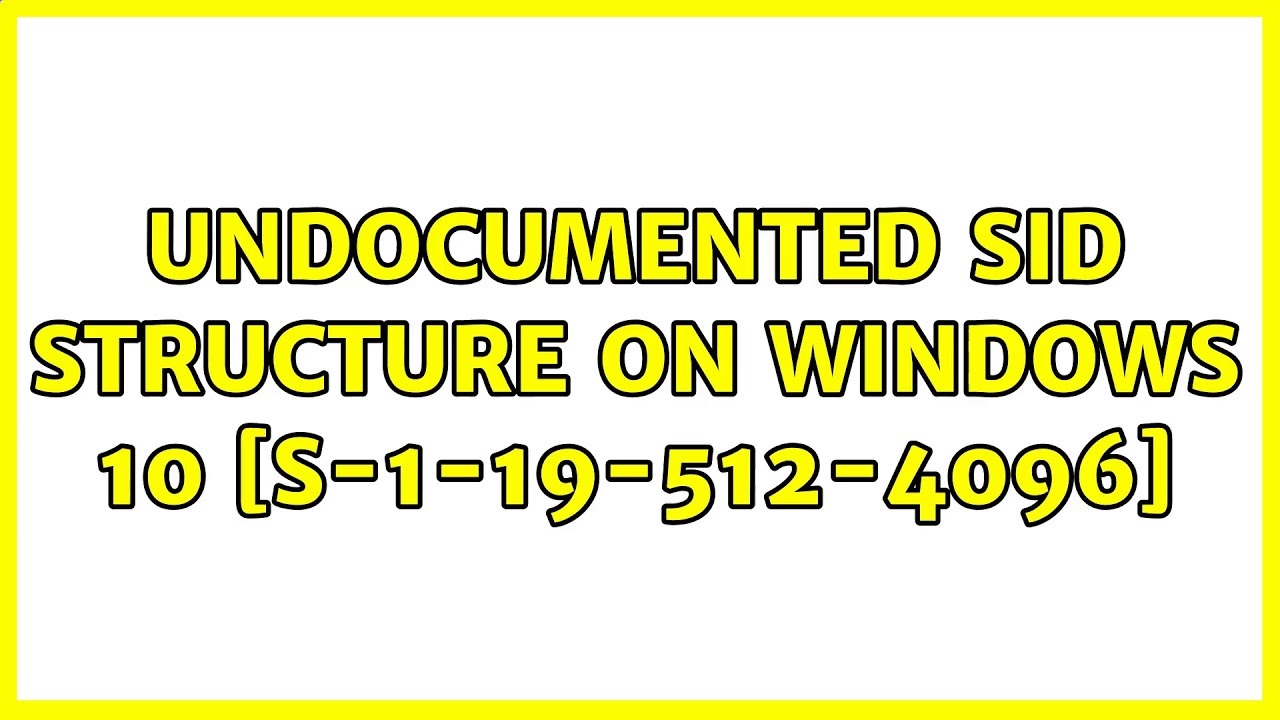 undocumented SID structure on windows 10 [S-1-19-512-4096] - YouTube