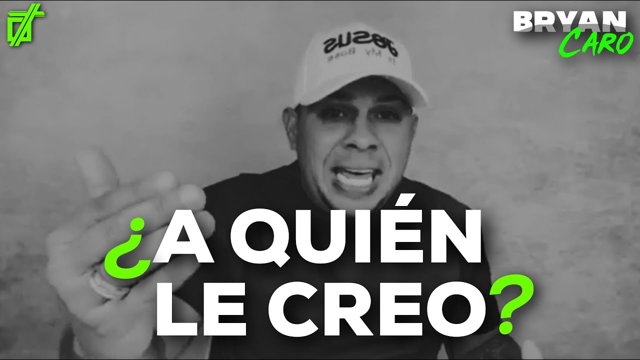 Tema: ¿A quién le creo? - Evangelista Bryan Caro - YouTube