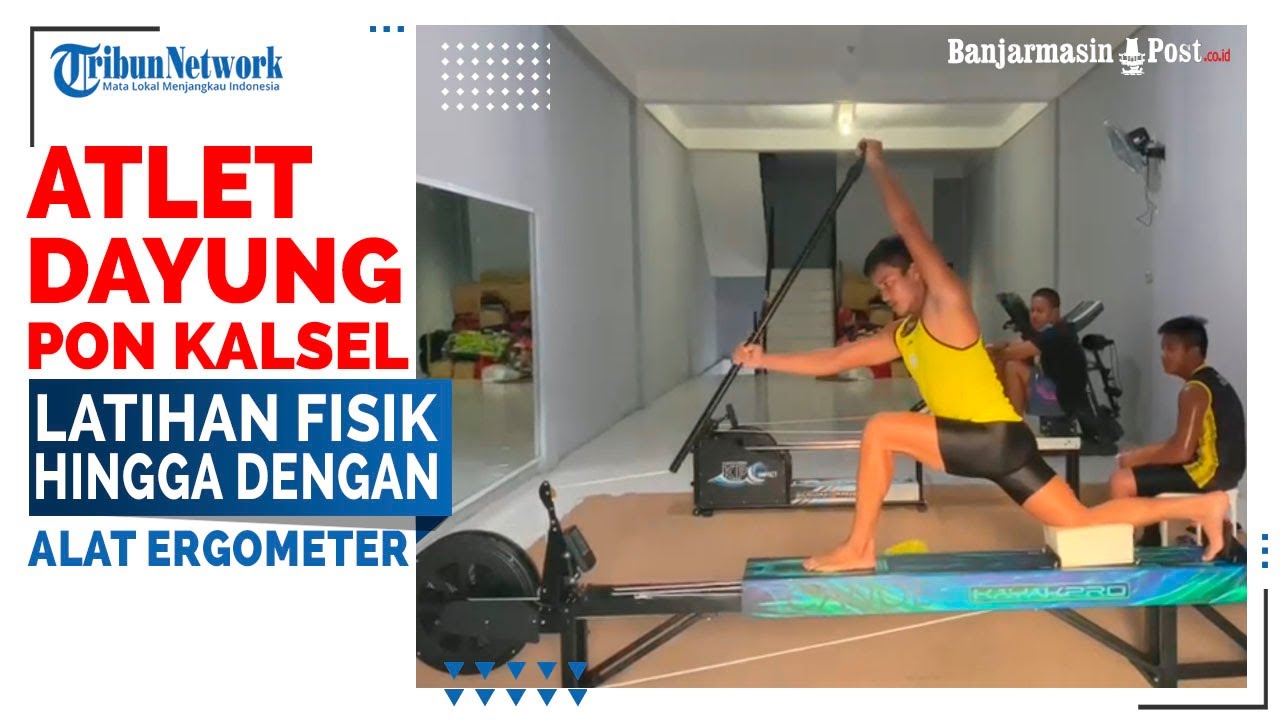 Atlet Dayung PON Kalsel Latihan Fisik Hingga Dengan Alat Ergometer ...