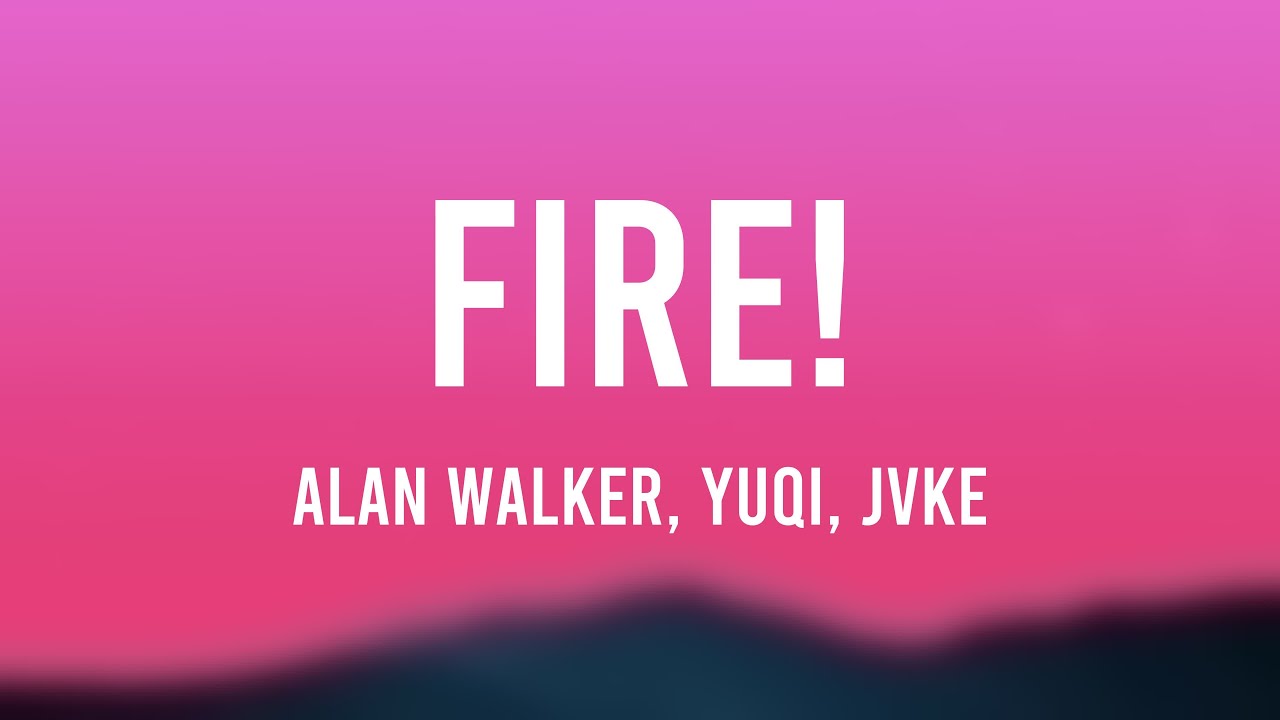 Fire! - Alan Walker, Yuqi, JVKE (Lyrics Video) 🦠 - YouTube