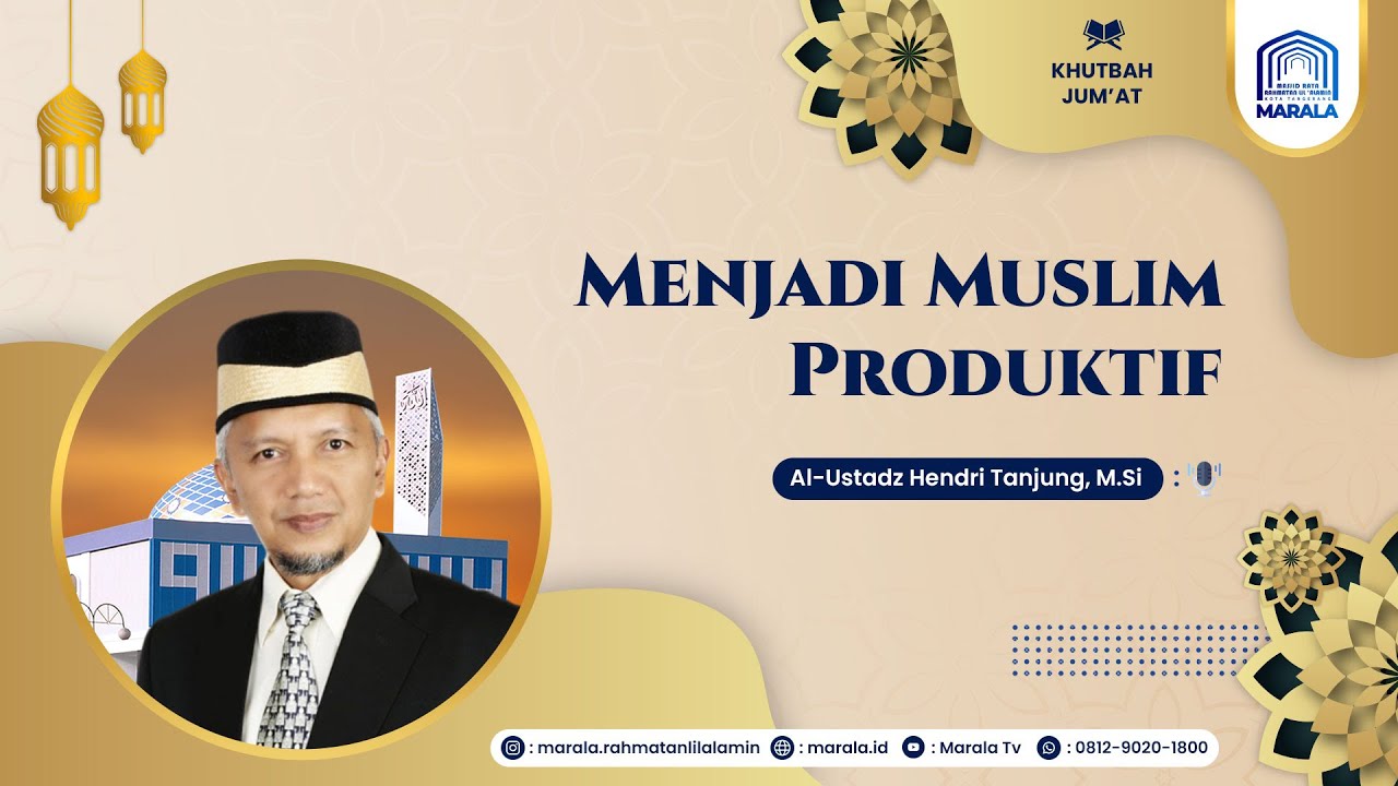 MENJADI MUSLIM PRODUKTIF I Al-Ustadz Hendri Tanjung, M.Si - YouTube