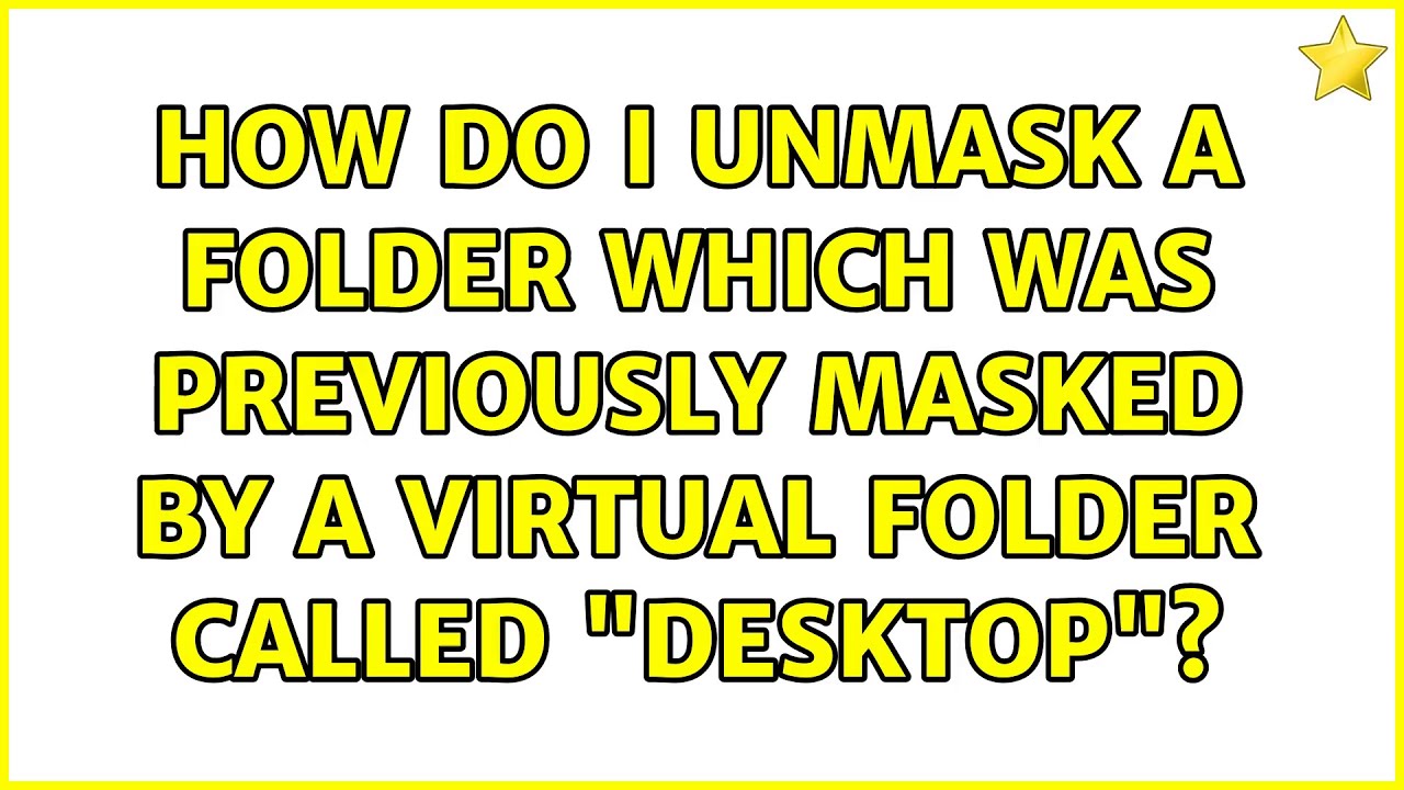 How do I unmask a folder which was previously masked by a virtual ...