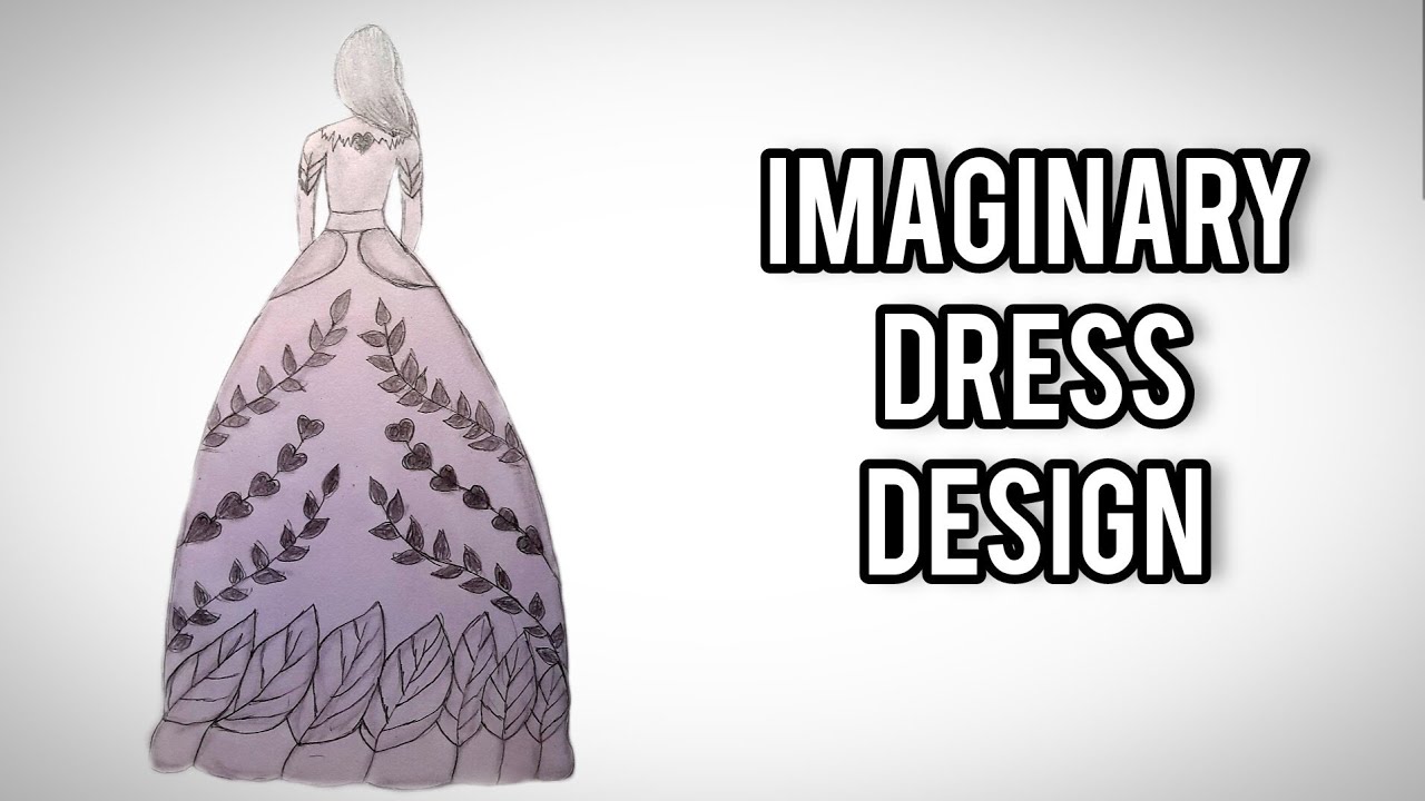 imaginary dress design | imaginary gown design | girl imaginary dress ...