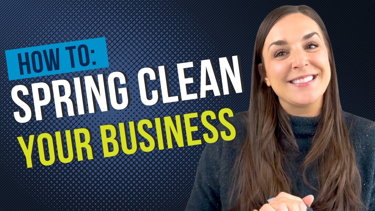 5 Steps to Spring Clean Your Business l Small Business Tips - YouTube