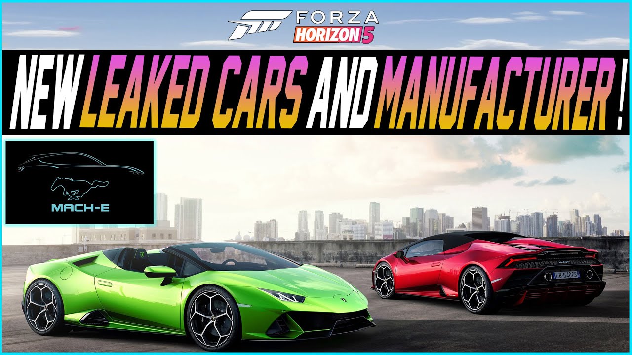 Forza Horizon 5 - NEW Leaked Cars + Manufacturer! - Huracan EVO + More ...
