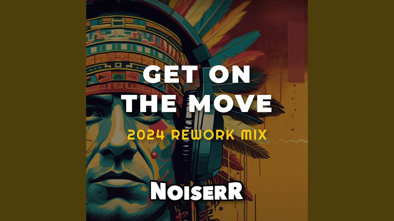 GET ON THE MOVE (2024 REWORK MIX) - YouTube