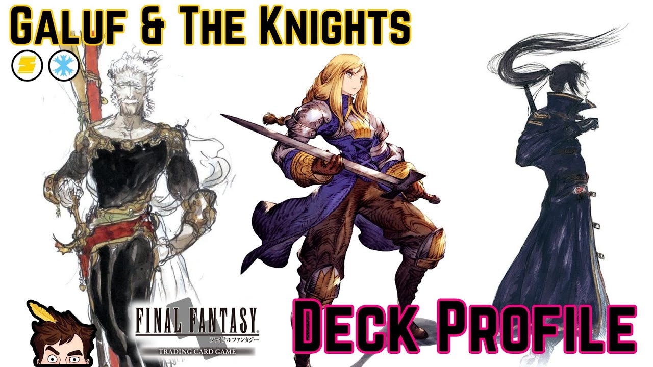 FFTCG Deck Profile - Galuf & The Knights // Earth Ice // Opus XXI ...