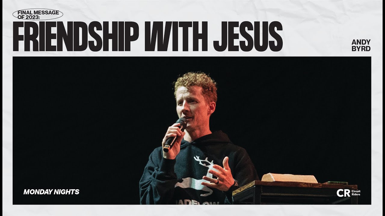 Friendship with Jesus-Andy Byrd | CR Monday Nights - YouTube