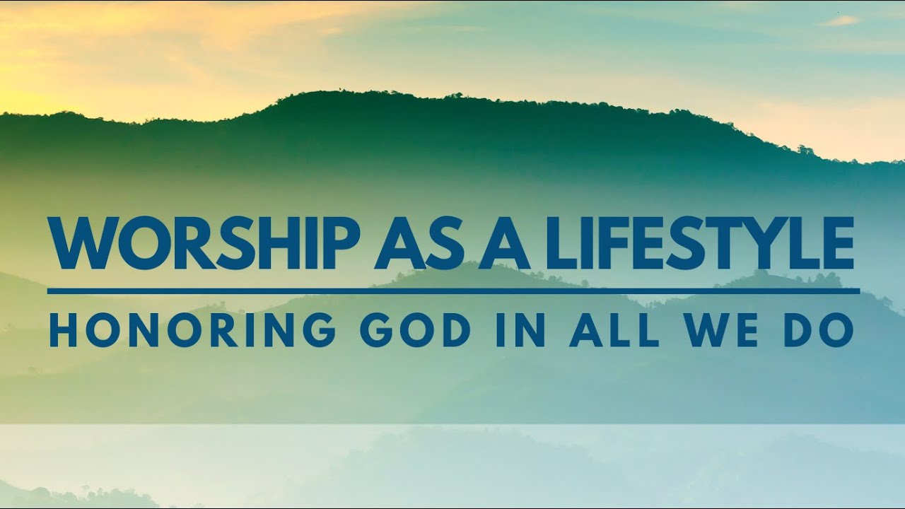 Worship as a Lifestyle: A Life of True Sacrificial Worship (St John UMC ...