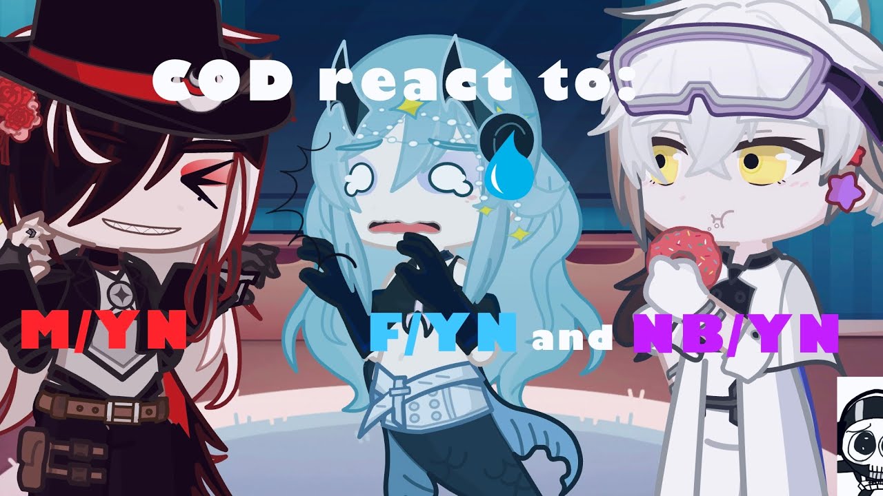 COD react to M!YN, F!YN AND NB!YN (DISCONTINUED) ||Set speed 2X - YouTube