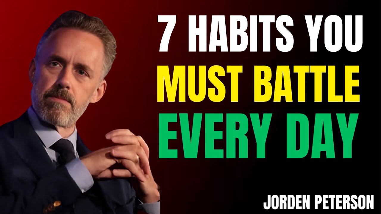 7 Habits You Must Battle Every Day !best motivation by speech: jorden ...