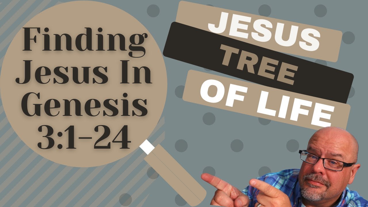 JESUS IN GENESIS 3 - THE TREE OF LIFE - YouTube