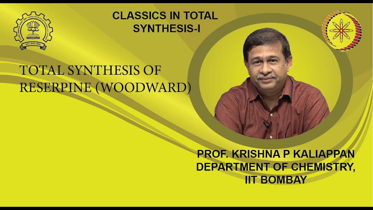Lecture 30: Total synthesis of Reserpine (Woodward) - YouTube