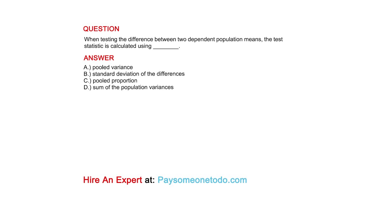 When testing the difference between two dependent population means, the ...