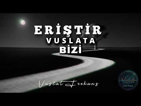 Vuslat Frekansı | Eriştir Vuslata Bizi (Duygusal İlahi) #aimusic #vuslatfrekansı