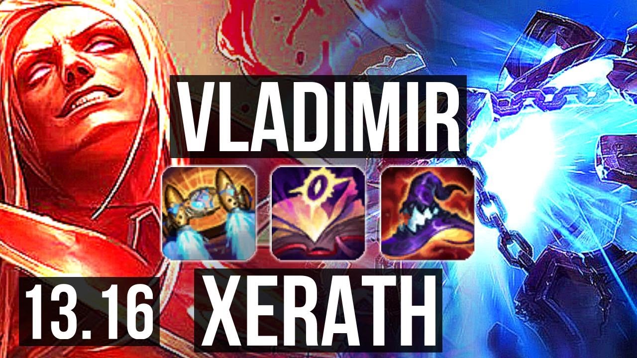 VLAD vs XERATH (MID) | 22/1/6, 3.2M mastery, 1700+ games, Legendary | EUW Grandmaster | 13.16 ...