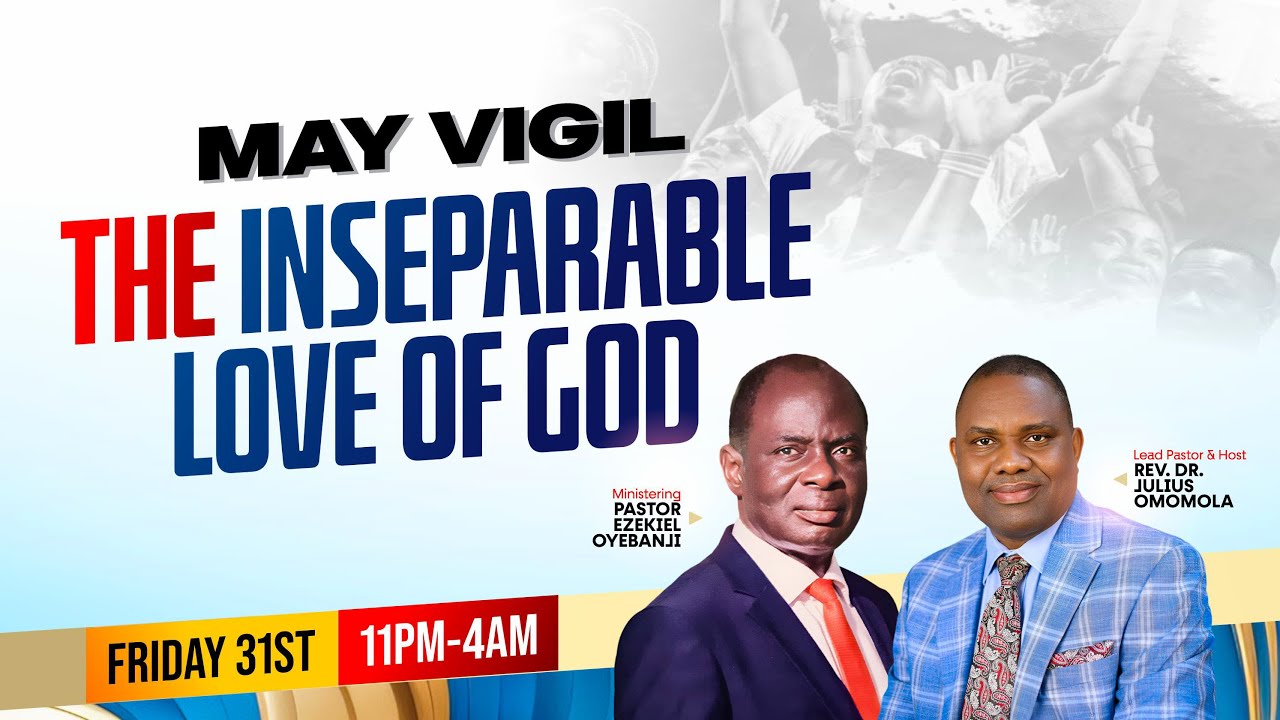 MAY VIGIL | THE INSEPARABLE LOVE OF GOD | MAY 31, 2024 - YouTube