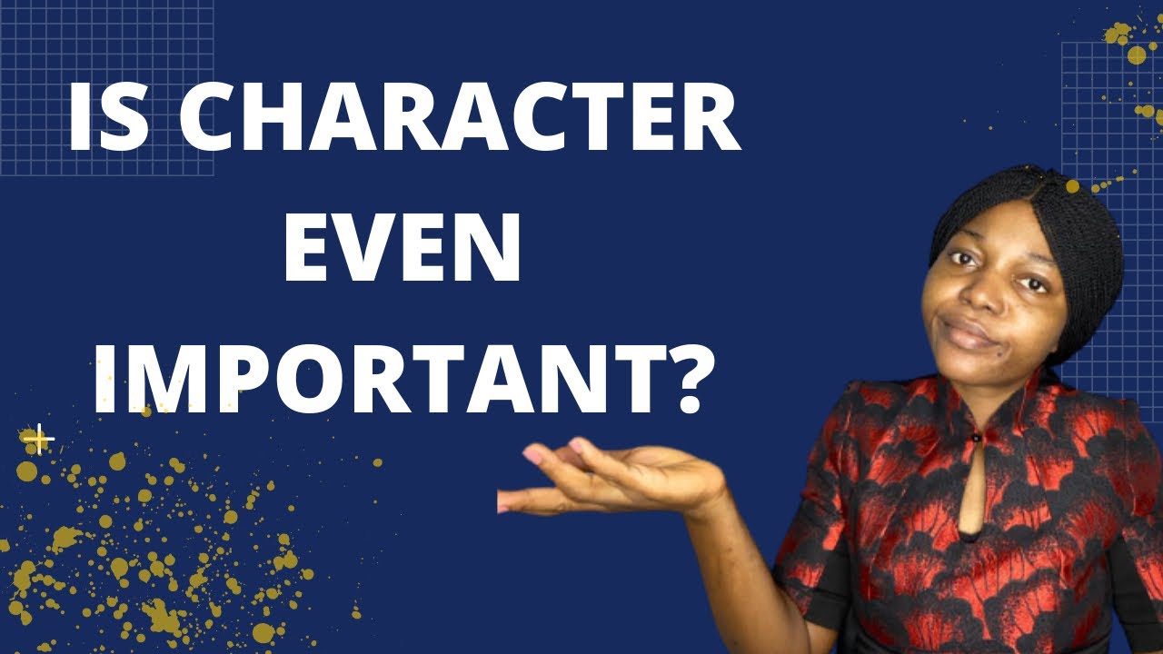 Why Character is Necessary #buildcharacterforsuccess - YouTube